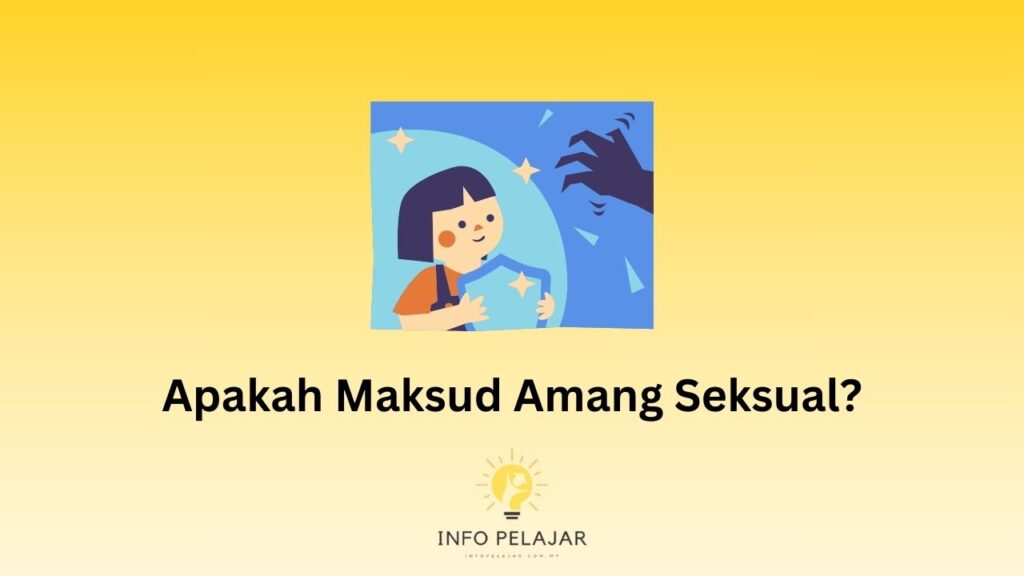 Maksud Amang Seksual: Penjelasan dan Penerangannya - Info Pelajar