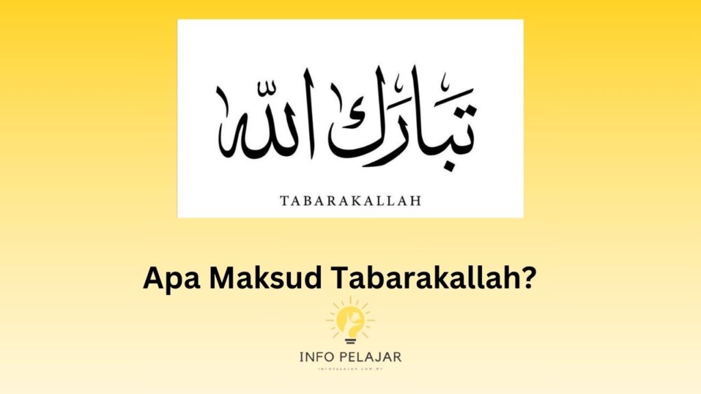 Maksud Tabarakallah dan Penggunaannya - Info Pelajar