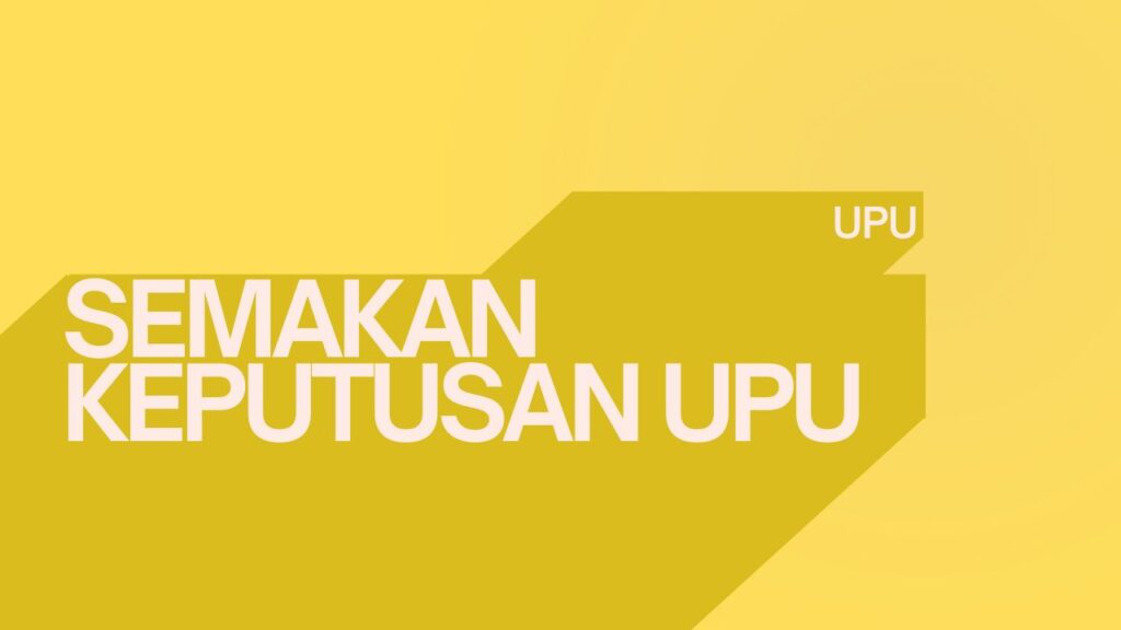 Semakan Keputusan UPU 2025: Cara Semak & Rayuan - Info Pelajar